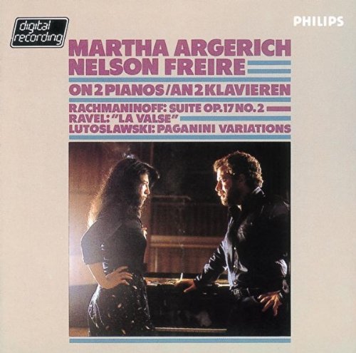 Martha Argerich & Nelson Freire : Rachmaninoff, Ravel, Lutoslawski ...