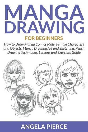 Buy Manga Drawing For Beginners: How to Draw Manga Comics Male, Female ...