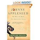 Johnny Appleseed: The Man, the Myth, the American Story: Howard Means ...