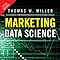 Marketing Data Science: Modeling Techniques In Predictive Analytics With R And Python: Amazon.de ...
