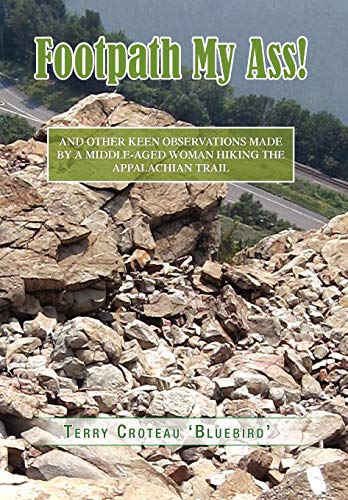 Footpath My Ass!: 'Bluebird', Terry Croteau: 9781441565341: Amazon.com ...