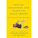 Special Relativity and Classical Field Theory: The Theoretical Minimum ...
