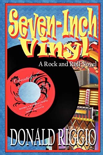 Seven-Inch Vinyl: A Rock and Roll Novel: Riggio, Donald: 9781432767020 ...