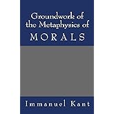 Kant: Groundwork of the Metaphysics of Morals (Cambridge Texts in the ...