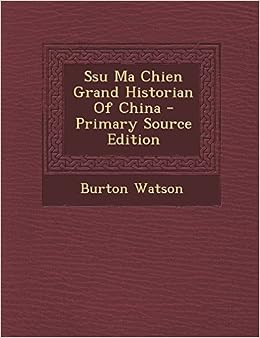Ssu Ma Chien Grand Historian Of China: Amazon.co.uk: Watson, Burton ...