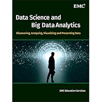 Data Science and Big Data Analytics: Discovering, Analyzing ...