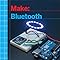 Make: Bluetooth: Bluetooth LE Projects with Arduino, Raspberry Pi, and ...