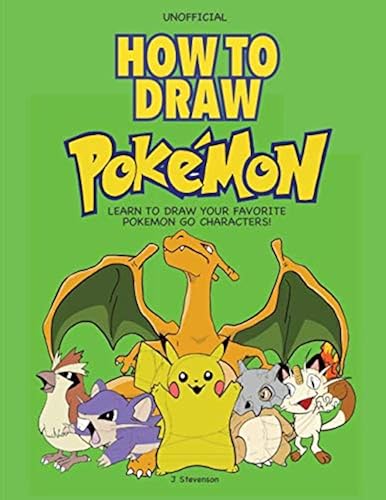 How to Draw Pokemon: Learn to Draw Your Favorite Pokemon Go Characters ...