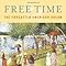 Free Time: The Forgotten American Dream: Benjamin Hunnicutt ...