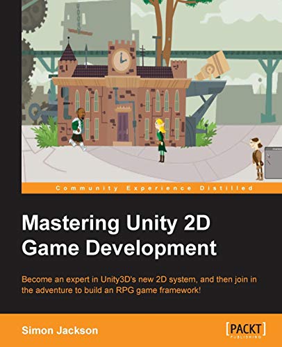 Mastering Unity 2d Game Development Jackson Simon 9781849697347