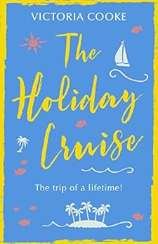 The Holiday Cruise: The feel-good heart-warming romance you need to ...