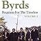 Byrds: Requiem For The Timeless, Volume 1: Johnny Rogan: 9780952954088 ...