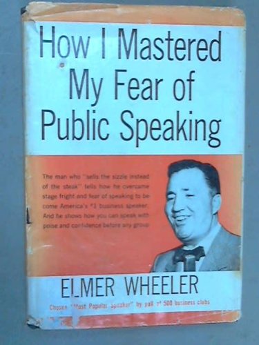 How I Mastered My Fear of Public Speaking: Elmer Wheeler: Amazon.com: Books