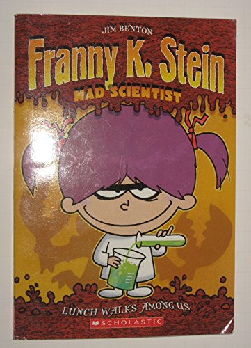Franny K. Stein, Mad Scientist: Lunch Walks Among Us: Benton Jim ...