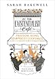 At The Existentialist Café: Freedom, Being, and Apricot Cocktails ...