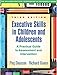 Executive Skills in Children and Adolescents, Second Edition: A Practical Guide to Assessment ...