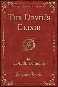 The Devil's Elixir, Vol. 2 (Classic Reprint): Hoffmann, E. T. A.: 9781330681282: Amazon.com: Books