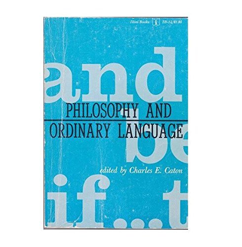 Philosophy and Ordinary Language: Caton, Charles E: 9780252726002 ...