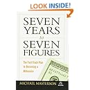 Seven Years to Seven Figures: The Fast-Track Plan to Becoming a ...