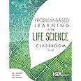 Problem-Based Learning in the Life Science Classroom, K 12 - PB408X2 ...