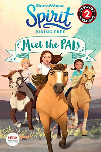 Spirit Riding Free: Meet the PALs (Passport to Reading Level 2) Book ...