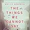 Amazon.com: The Things We Cannot Say: A Novel: Rimmer, Kelly: Books