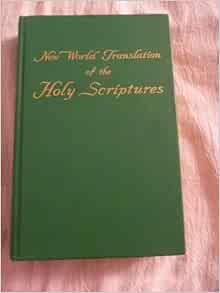 New World Translation of the Holy Scriptures: New World Bible ...