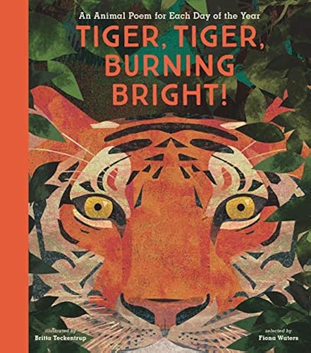 Tiger, Tiger, Burning Bright!: An Animal Poem for Each Day of the Year ...