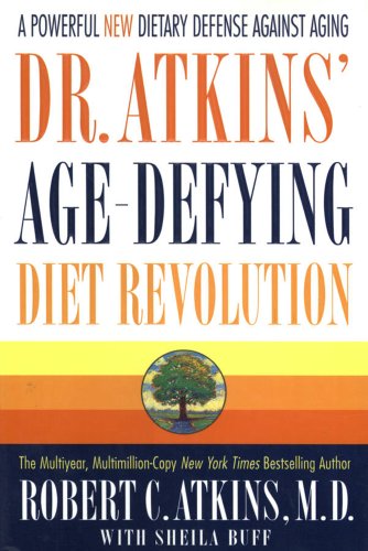 Dr. Atkins' Age-Defying Diet Revolution: Atkins M.D., Dr. Robert C ...