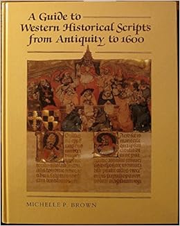 A Guide to Western Historical Scripts from Antiquity to 1600: Amazon.co ...