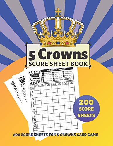 5 Crowns Score Sheet Book: V.8 200 Personal Score sheets Record Keeper ...