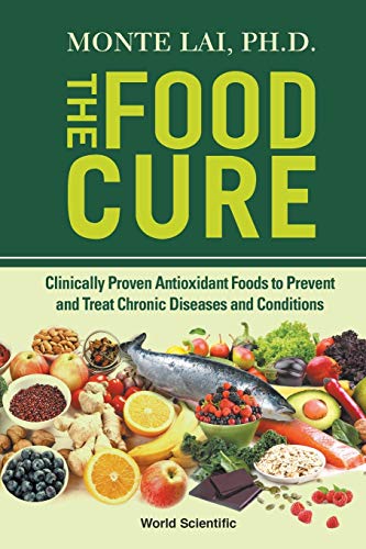 Food Cure, The: Clinically Proven Antioxidant Foods To Prevent And ...