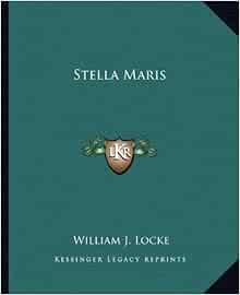 Stella Maris: Locke, William J.: 9781162629452: Amazon.com: Books