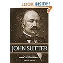 John Sutter: A Life on the North American Frontier: Albert L. Hurtado ...