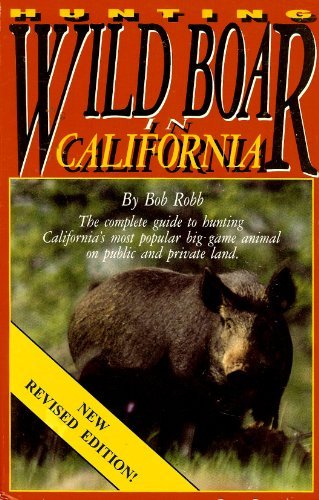 Hunting Wild Boar in California: Robb, Bob: 9780936513096: Amazon.com ...