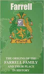 Farrell: The Origins of the Farrell Family and Their Place in History ...