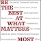 Amazon.com: Be the Best at What Matters Most: The Only Strategy You ...