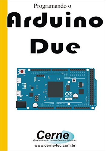 Programando o Arduino Due - eBook, Resumo, Ler Online e PDF - por Vitor Amadeu Souza