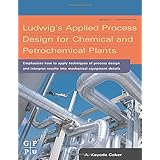 Ludwig's Applied Process Design for Chemical and Petrochemical Plants ...