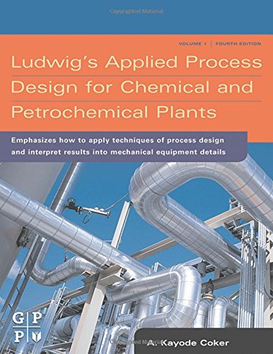 Ludwig's Applied Process Design for Chemical and Petrochemical Plants: Coker PhD, A. Kayode ...