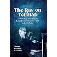 The Rav on Tefillah (an Anthology of Teachings by Rabbi Joseph B ...