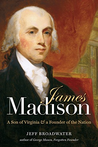 Amazon.com: James Madison: A Son of Virginia and a Founder of the ...