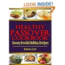Healthy Passover Cookbook: Savory Jewish Holiday Recipes (A Treasury of ...