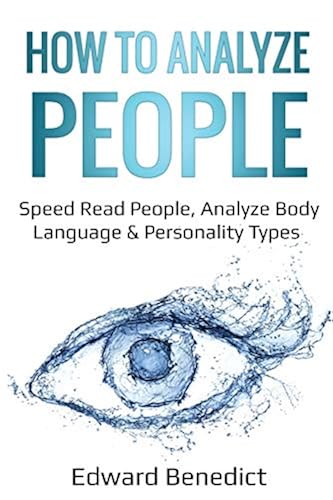 How to Analyze People: Speed Read People, Analyze Body Language ...