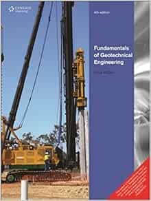 Fundamentals of Geotechnical Engineering, 4th ed.: Braja M Das: Amazon.com: Books
