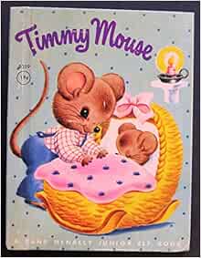 Timmy Mouse (A Rand McNally Junior Elf Book): Potter, Miriam Clark ...