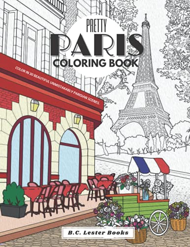 Pretty Paris: The Coloring Book: Color In 30 Beautiful Unmistakably ...