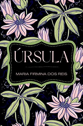 Úrsula - eBook, Resumo, Ler Online e PDF - por Firmina dos Reis, Maria