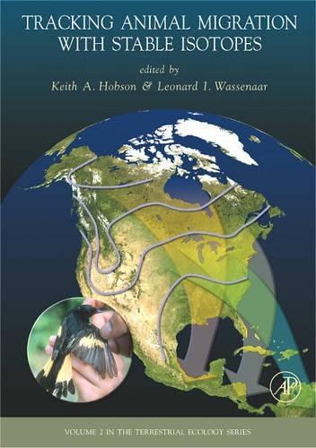Tracking Animal Migration with Stable Isotopes (Volume 2) (Terrestrial ...