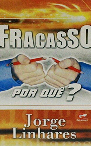 Fracasso: Por Quê? - eBook, Resumo, Ler Online e PDF - por Jorge Linhares